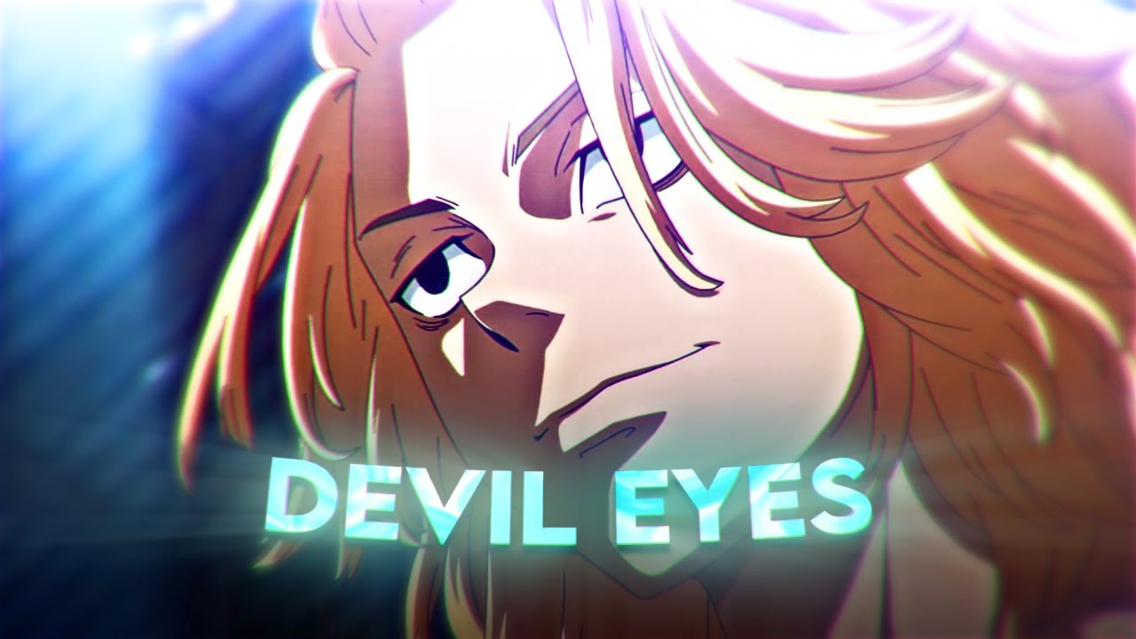 「Devil Eyes🔥」Mikey - Tokyo Revengers @sanchezae REMAKE「AMV/EDIT」 - YouTube