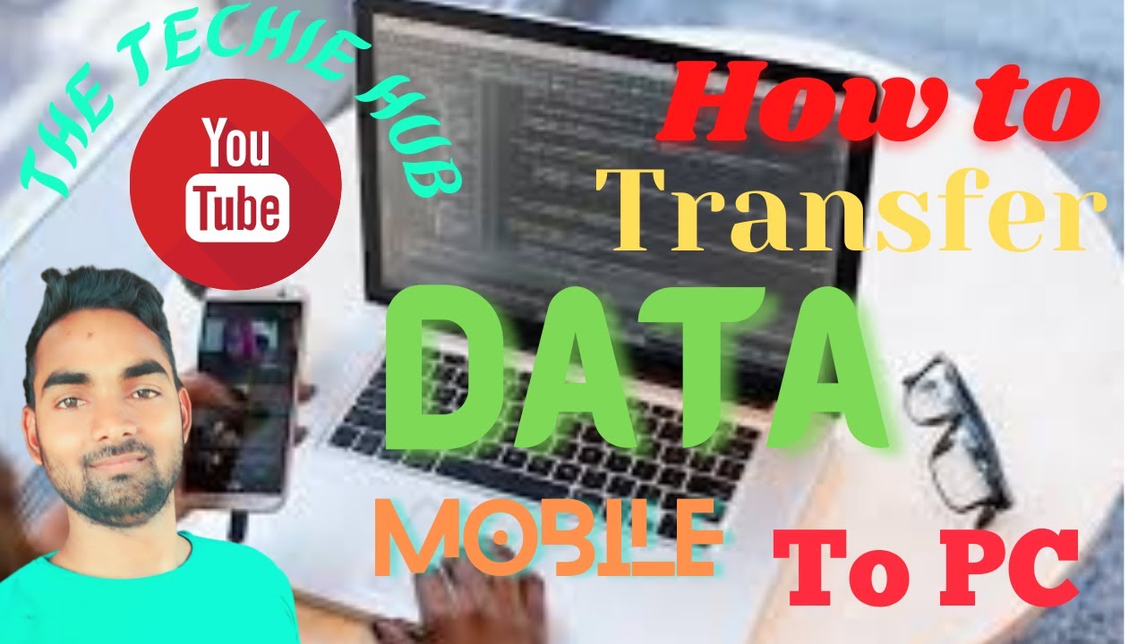 How To Transfer Data/Files Mobile to Computer | Rinku Maurya | The Techie Hub | Hindi - YouTube