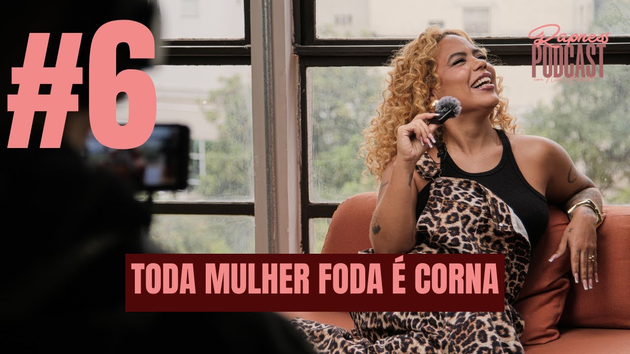 EP 06: TODA MULHER F0D4 É CORNA - YouTube