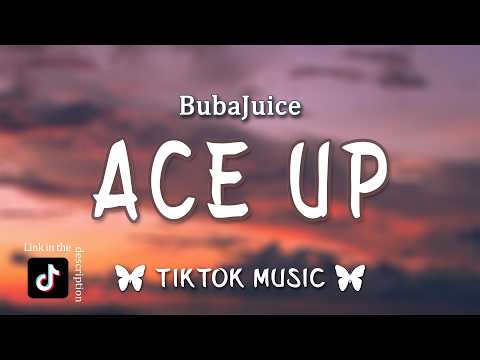 BubaJuice - ACE UP (Lyrics) Ayy, she got a poker face, Tiktok