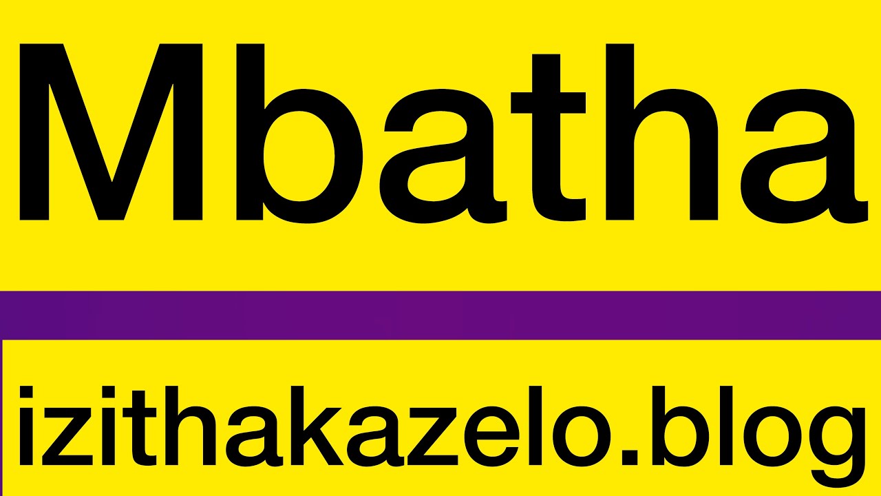 Izithakazelo zakwa Mbatha ️ ️️ Mbatha Clan Names | Mbatha Clan Praises ...