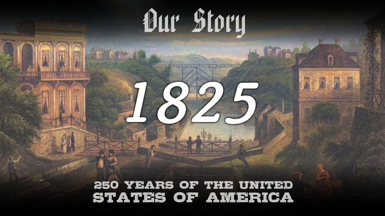 1825 in America - Episode 50 of Our Story! - YouTube