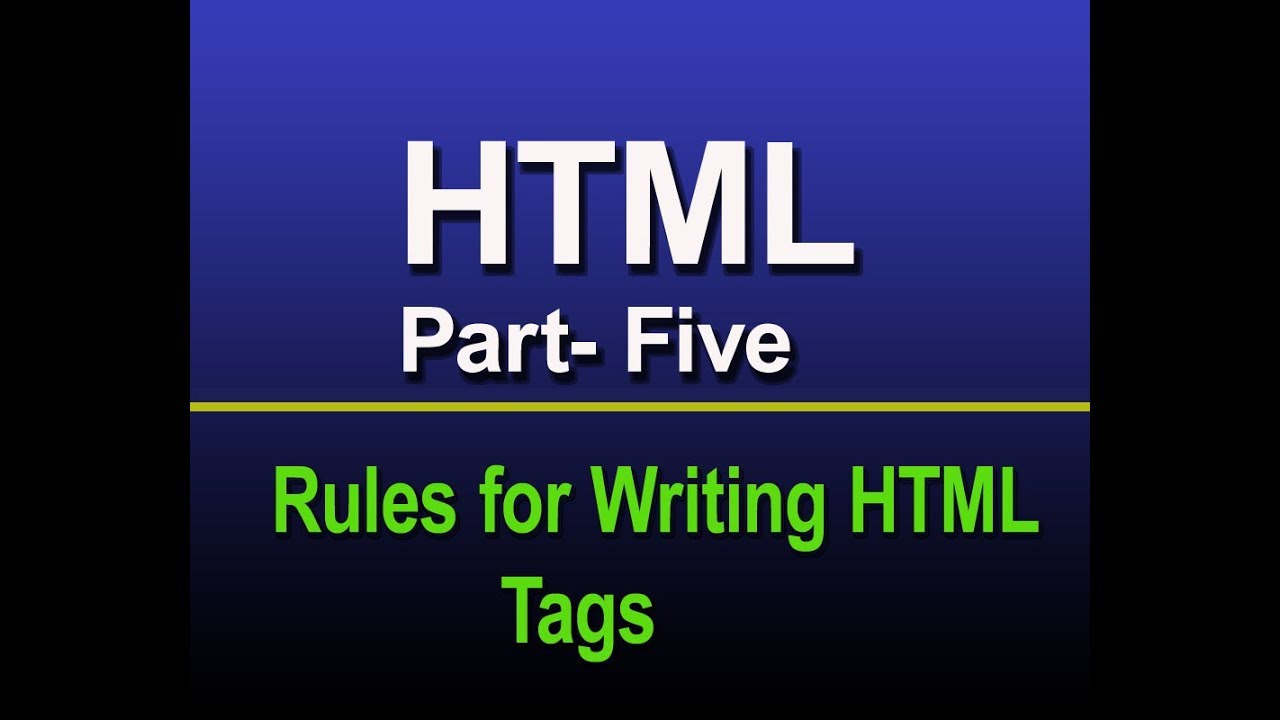 HTML for beginner part- five : Writing rules for html tags - YouTube