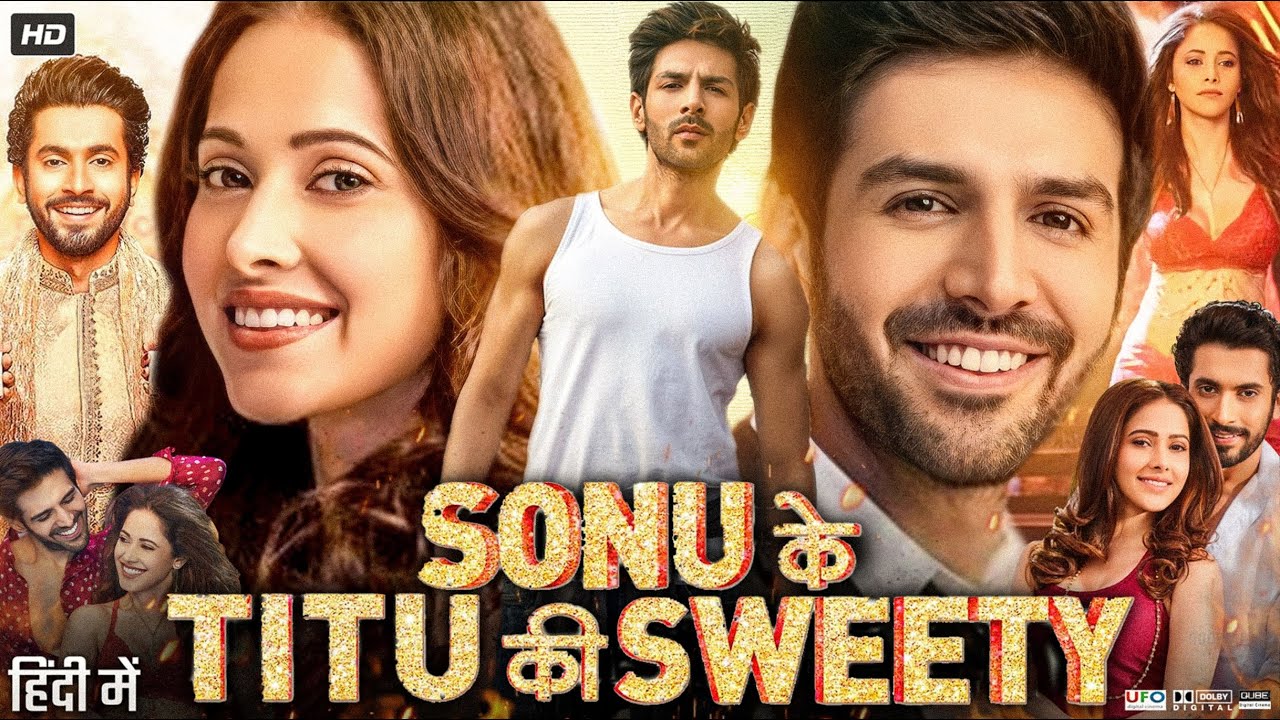 Sonu Ke Titu Ki Sweety Full Movie | Kartik Aaryan | Sunny Singh ...