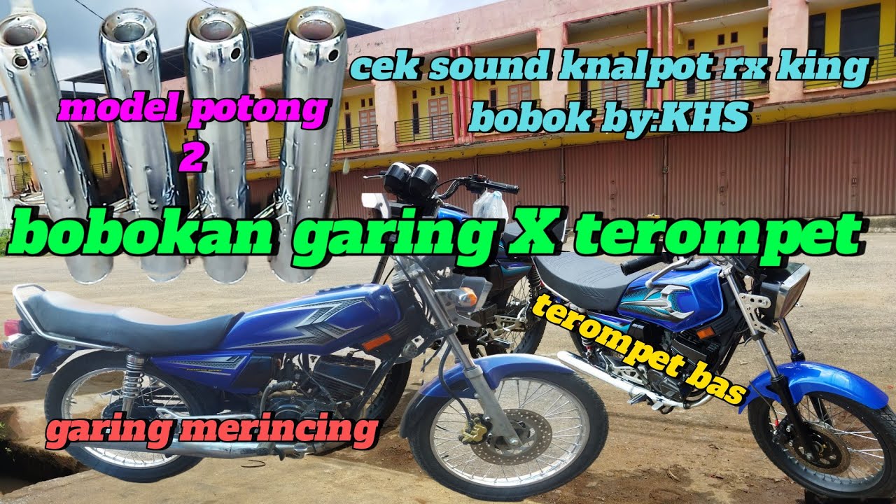 KNALPOT RX KING GARING X TEROMPET? BOBOKAN BY:KHS_KALBAR #bobokknalpot ...