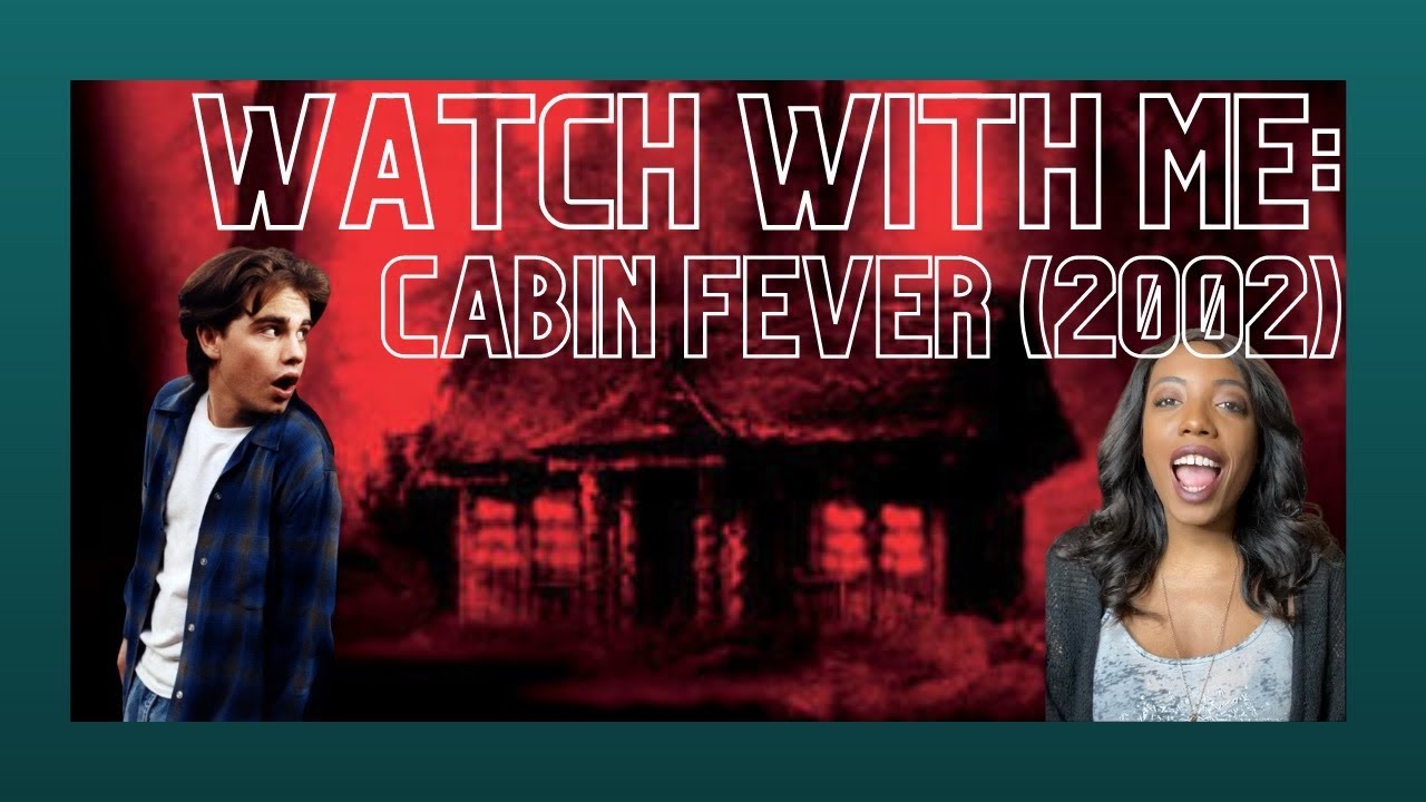 Watch With Me: Cabin Fever (2002) [Reaction] [Spoilers] - YouTube