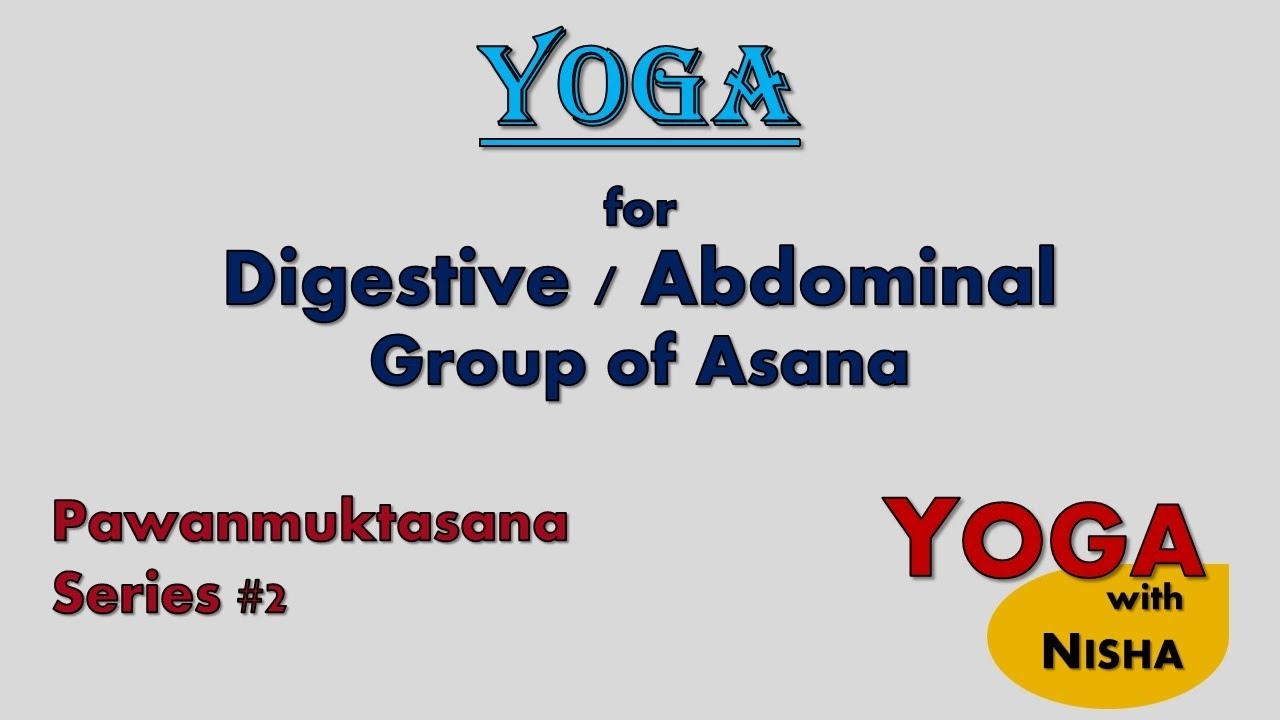 Digestive or Abdominal group of Yoga-Asana | Pawanmuktasana Series 2 ...