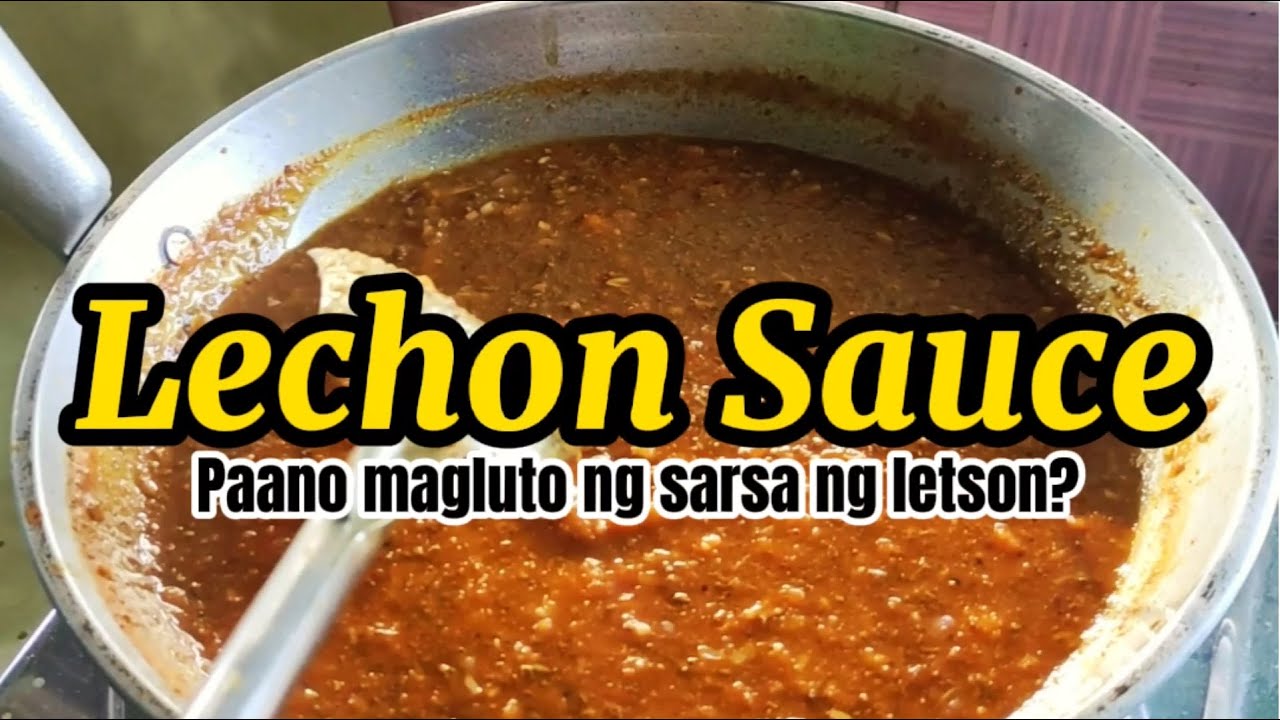 PAANO LUTUIN ANG SARSA NG LETSON? | How to cook traditional Lechon ...