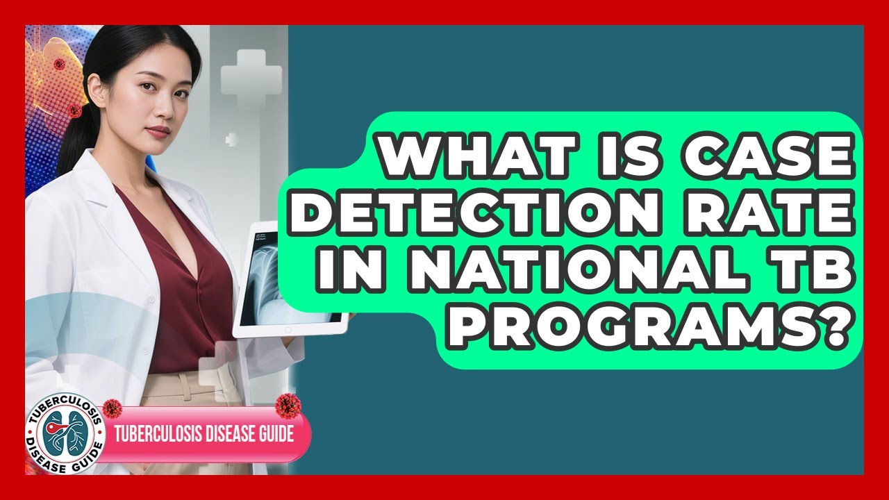 What Is Case Detection Rate In National TB Programs? - Tuberculosis ...