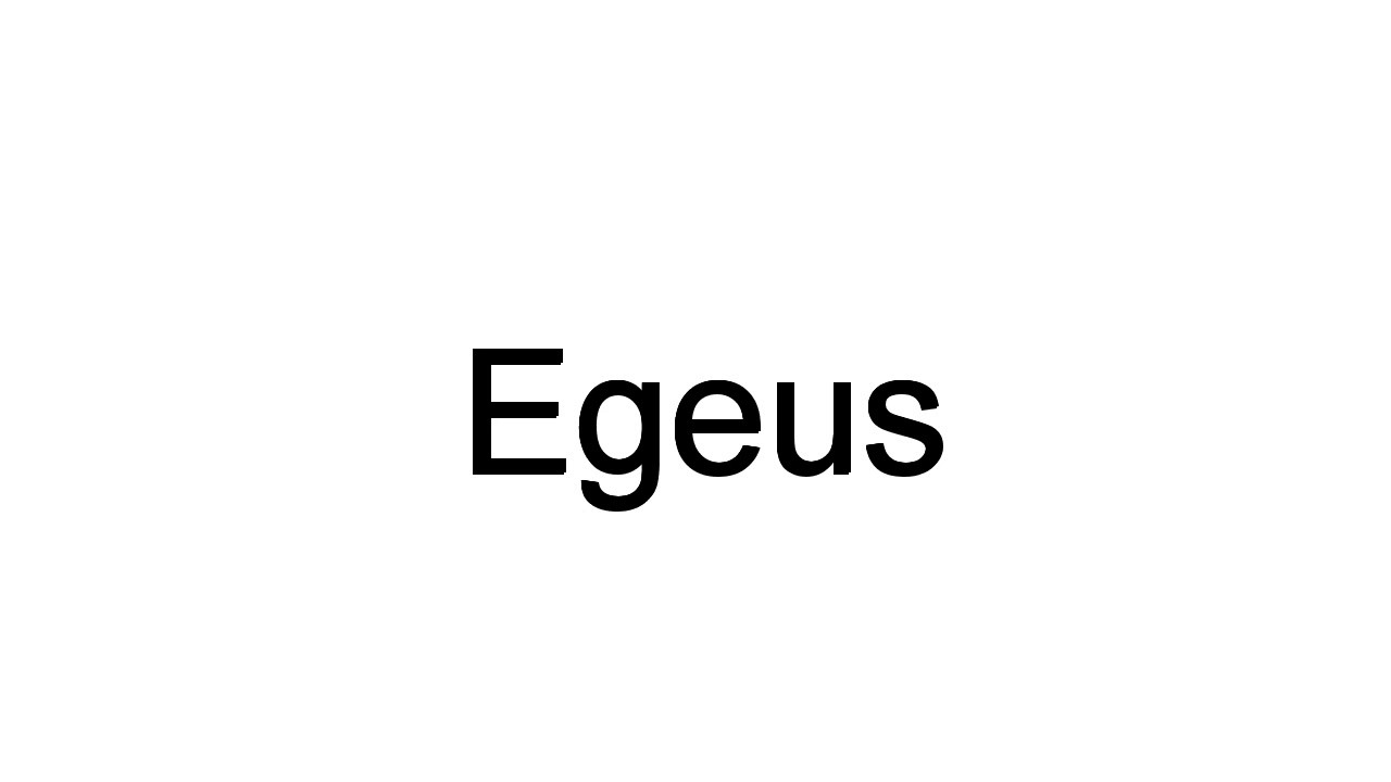 How To Pronounce Egeus - YouTube