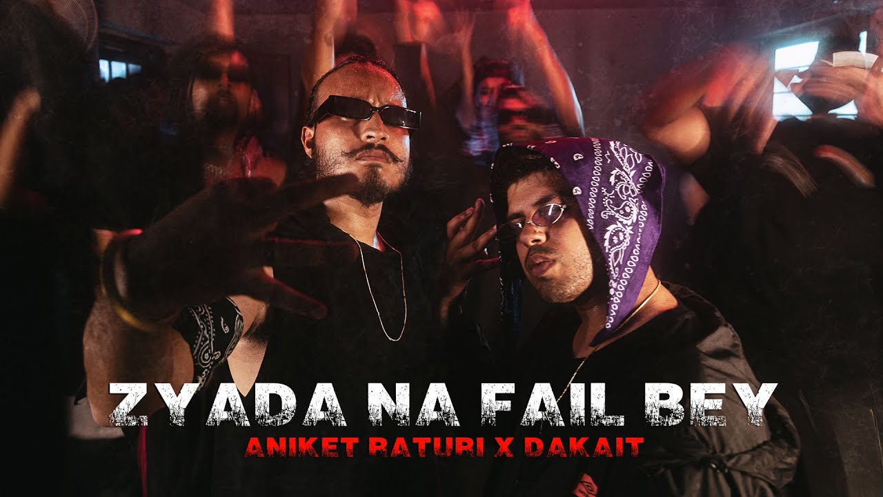ZYADA NA FAIL BEY | ANIKET RATURI X DAKAIT | PROD. BY UZI | OFFICIAL ...