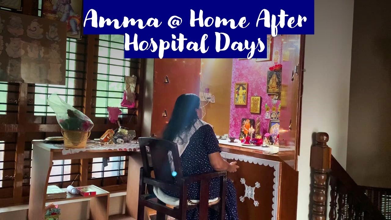 Amma @ Home After Hospital Days - YouTube