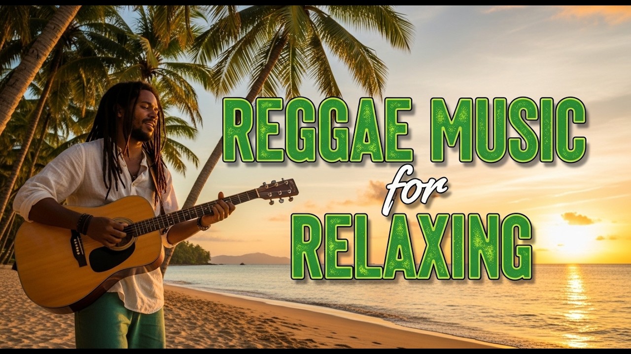 Smooth Relaxed Island Reggae Playlist for Easy Listening Comfort and ...
