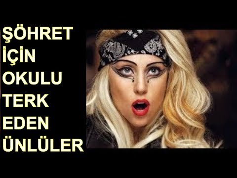 Şöhret olmak için okulu terk eden ünlüler
