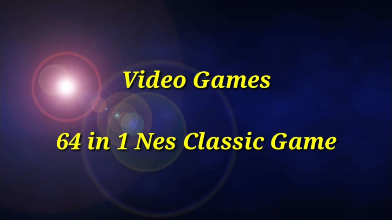 Old Video Games | 64 in 1 nes Classic Game - YouTube