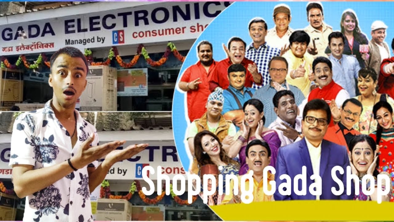 Gada Elactronics || Taarak Mehta Ka Ooltah Chashma Real Shop - YouTube