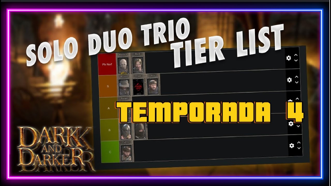 TIER LIST SOLO DUO TRIO TEMPORADA 4 - Dark and Darker ESPAÑOL - YouTube