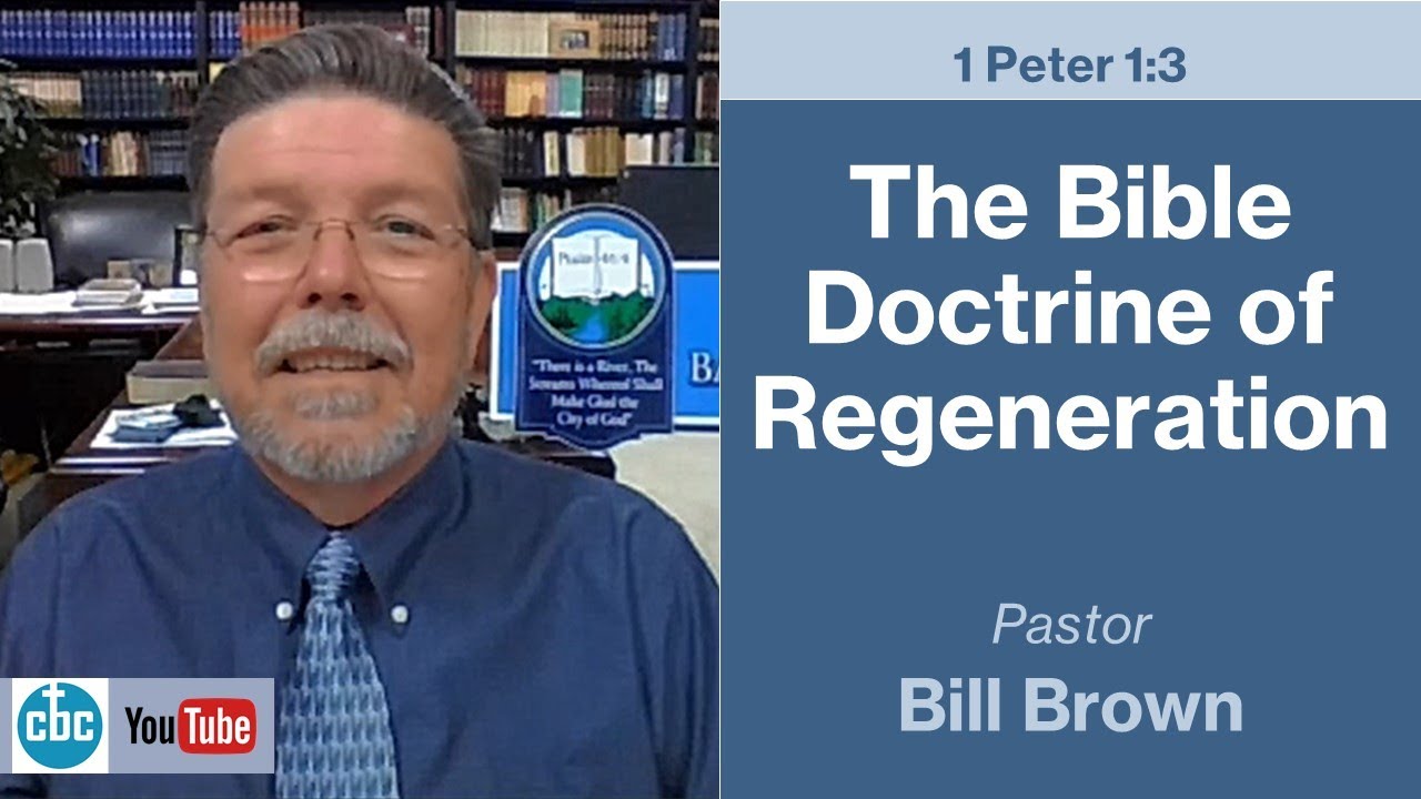 The Bible Doctrine of Regeneration - YouTube