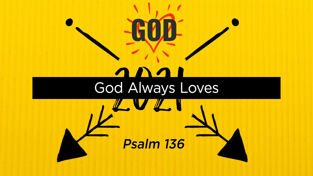 Psalm 136 - God Always Loves | Sermon Video - YouTube