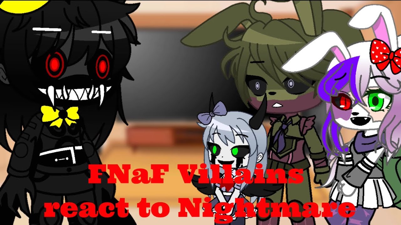FNaF Villains react to Nightmare | 1/4 | Accurate!AU | Gabriel’s ...