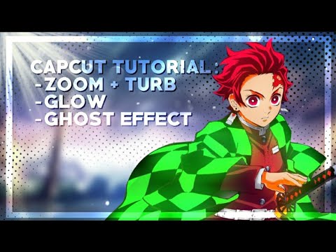 Capcut Tutorial || Zoom + Turb || Glow || Ghost Effect || (Easy) 🔥 - YouTube