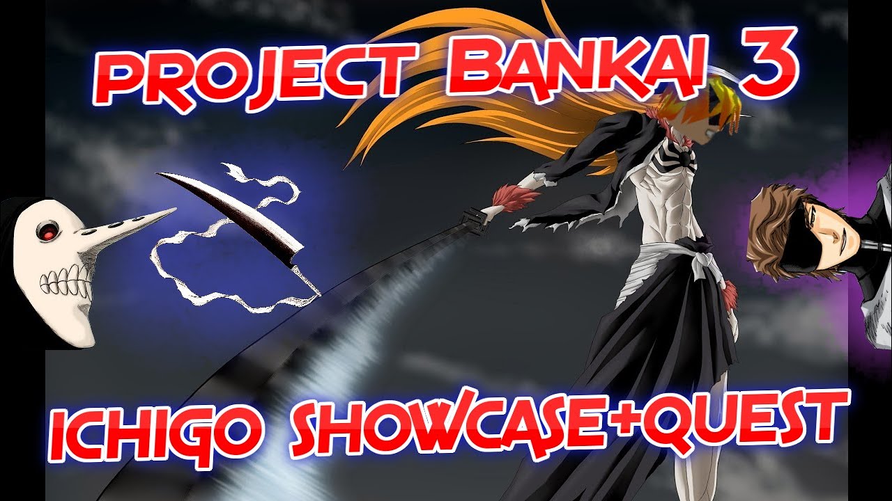 Project Bankai 3 Ichigo Showcase+Quest - YouTube
