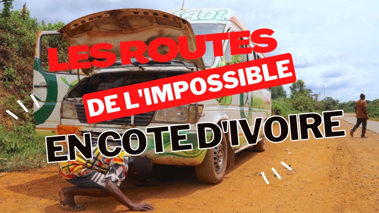 Les routes de l'impossible en République de Côte d'ivoire - YouTube