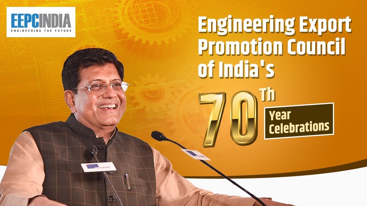 Engineering Export Promotion Council of India's 70th Year Celebrations ...