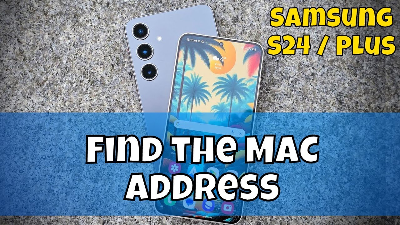 Samsung S24 / Plus Find the MAC Address - YouTube