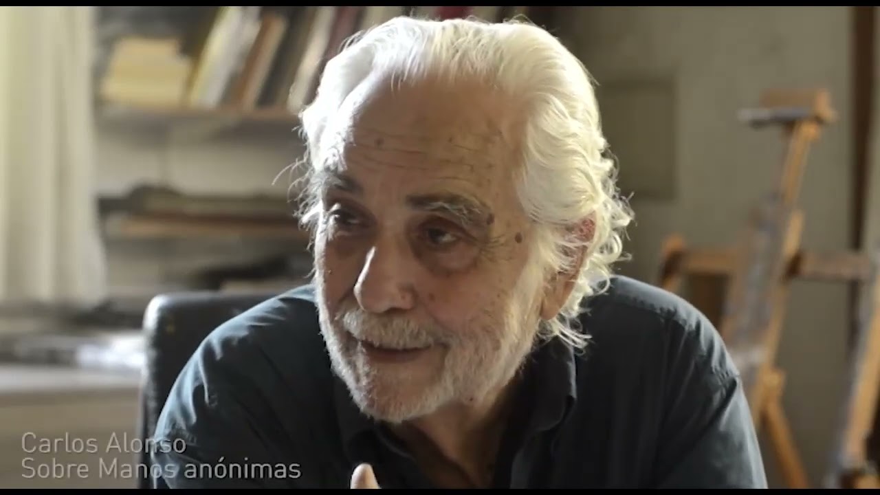 Carlos Alonso. Conversaciones acerca de Manos Anónimas. - YouTube