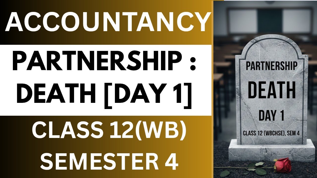 DEATH OF A PARTNER (DAY 1) | CLASS 12, SEMESTER 4 | ACCOUNTANCY - YouTube