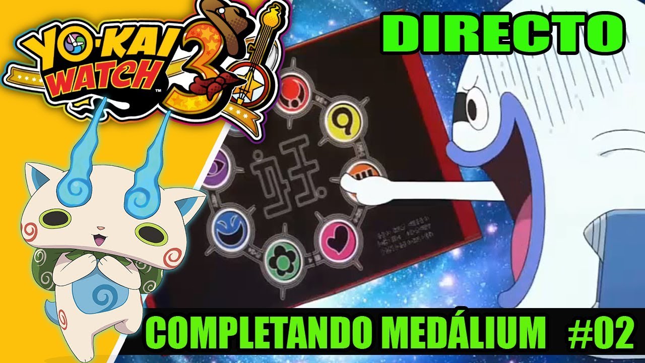 🔴 DIRECTO seguimos completando el medálium de YO-KAI WATCH 3 (2ª parte ...