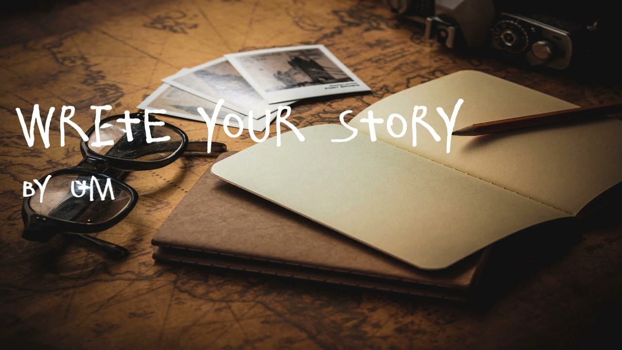 UM - Write your story_ 당신이 써가는 이야기 - YouTube