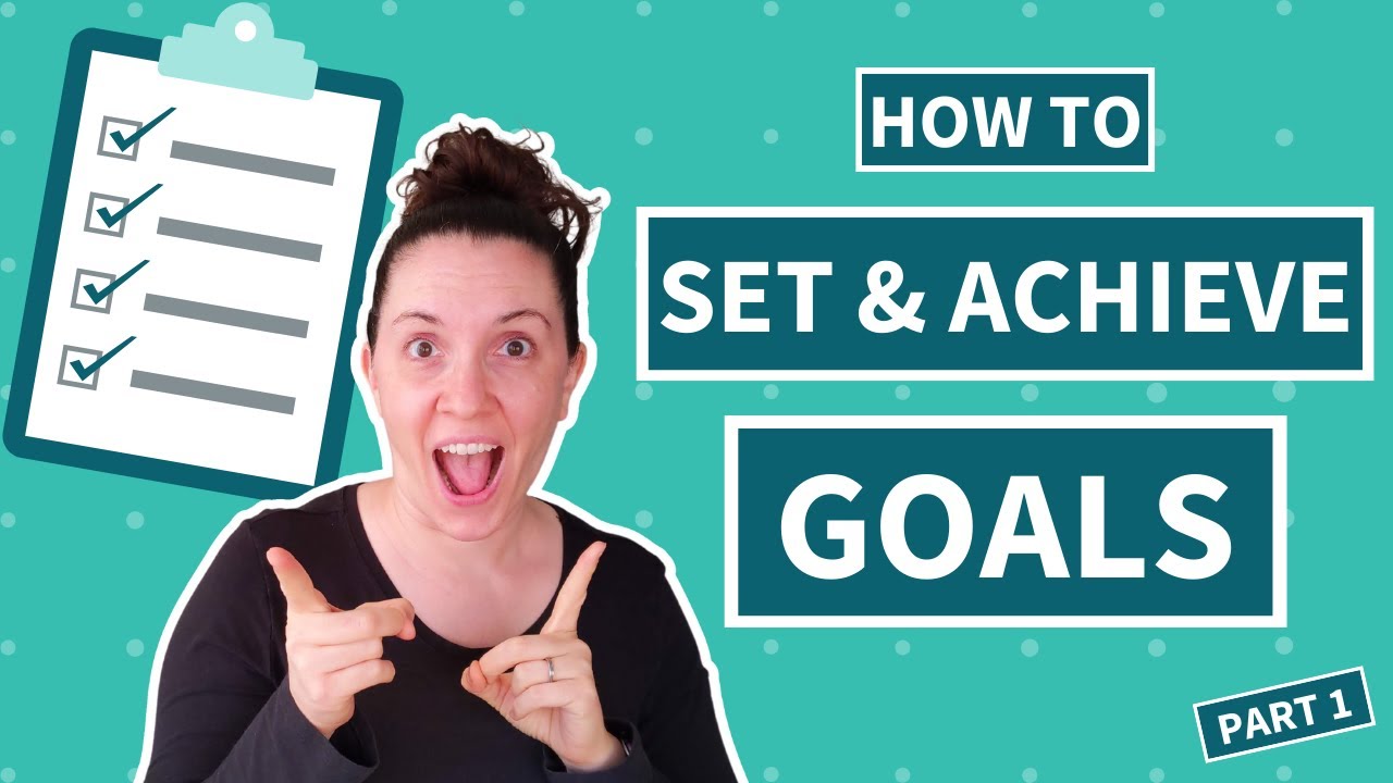 How to Set Goals and Achieve Them | Smarter Goal Setting and Goal ...