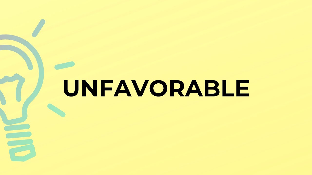 What is the meaning of the word UNFAVORABLE? - YouTube