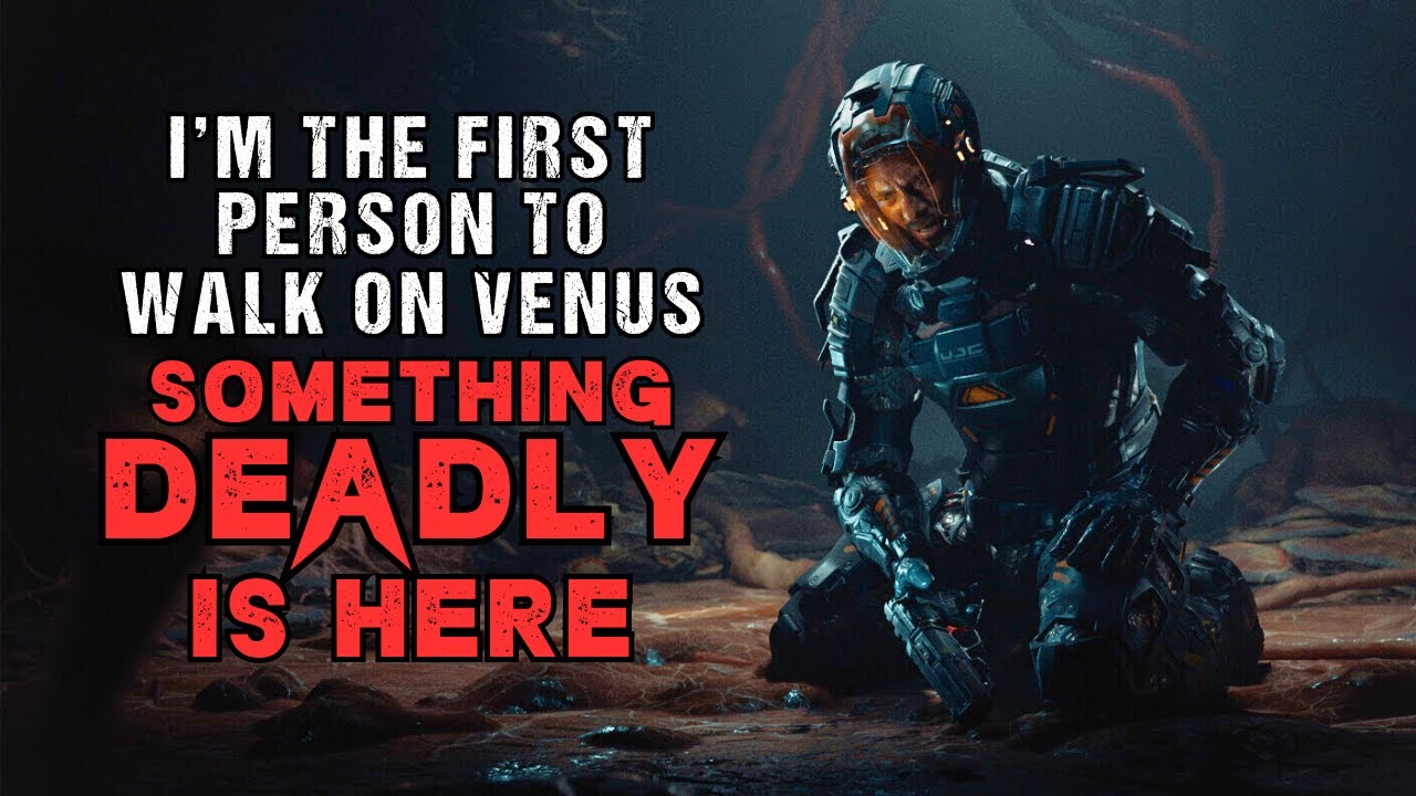 Sci-Fi Creepypasta "There's Something Deadly In Venus" | Space Horror ...