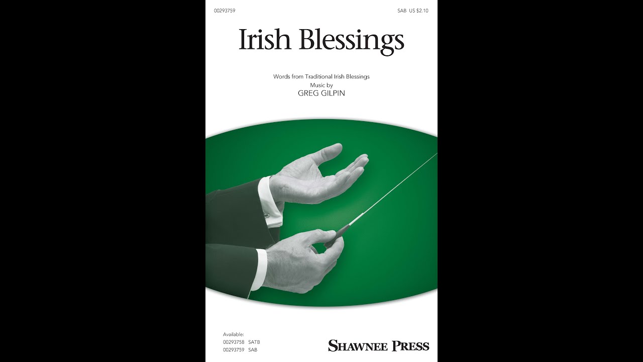 Irish Blessings (SAB Choir) - by Greg Gilpin - YouTube