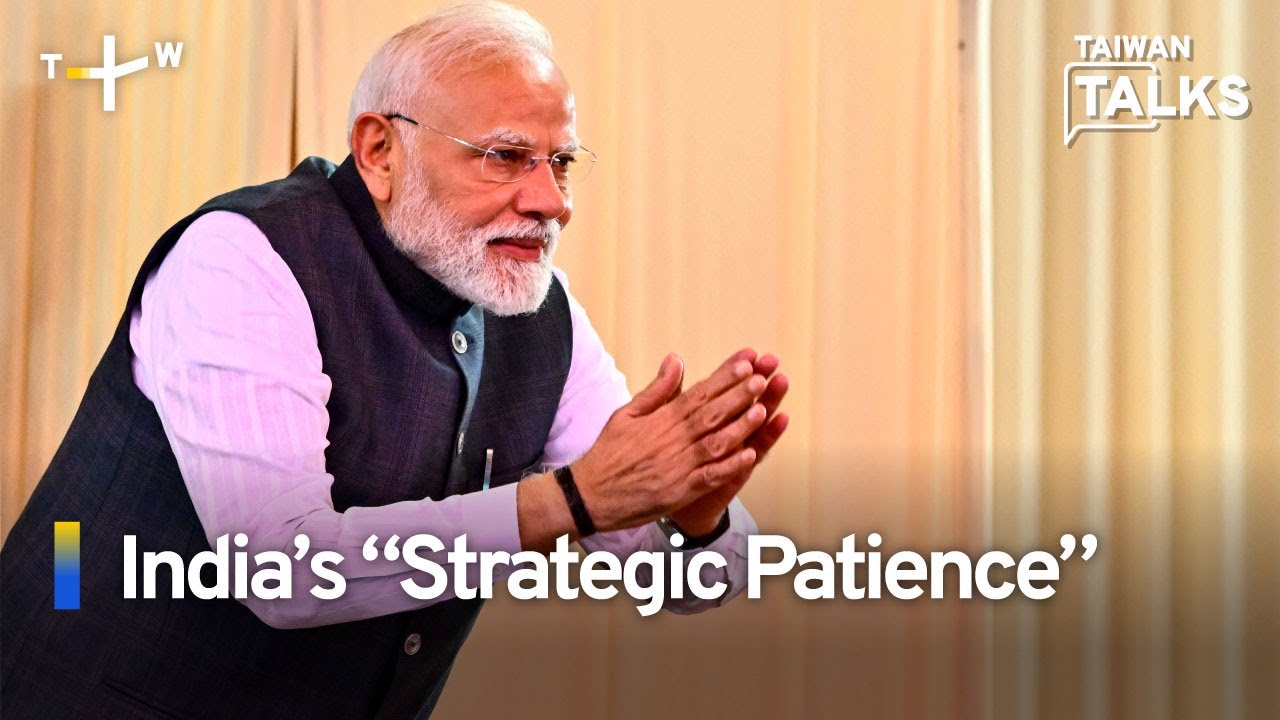 Analysis: India’s “Strategic Patience” | Taiwan Talks - YouTube