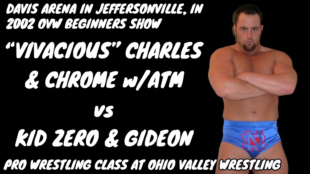 “Vivacious” Charles and Chrome w/ATM vs Kid Zero and Gideon - YouTube