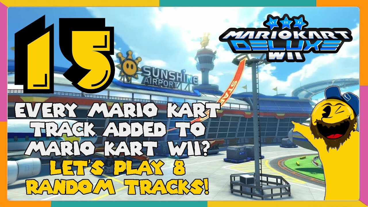 I Play 8 Random Mario Kart Tracks! Mario Kart Wii Deluxe Mod - YouTube