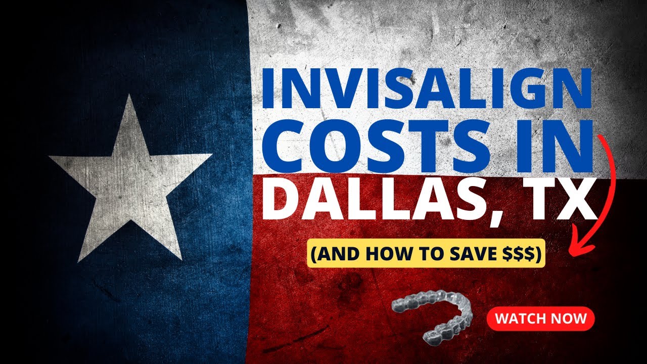 Invisalign Costs in Dallas, Texas [And How $AVE $$$] - YouTube