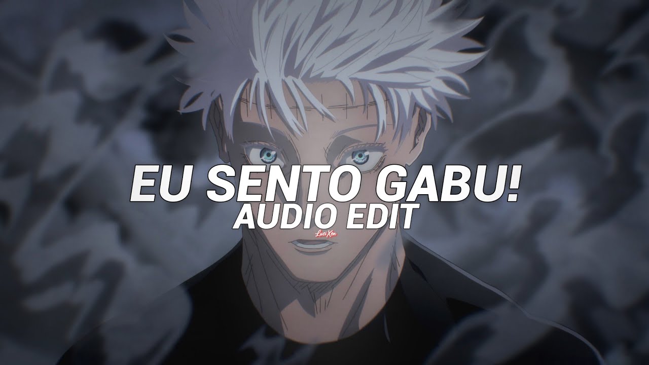 eu sento gabu! - pxlwyse [edit audio] | jujutsu kaisen | brazilian ...