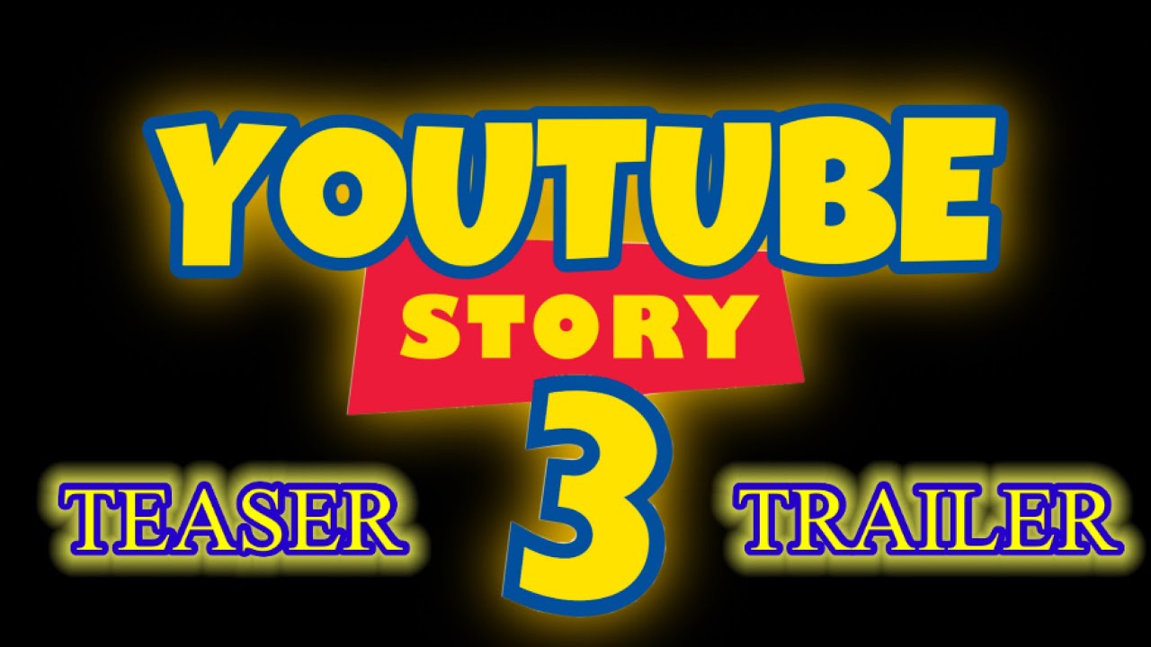 YouTube Story 3 Teaser Trailer (For @6thBeatleFinnxMal0) - YouTube