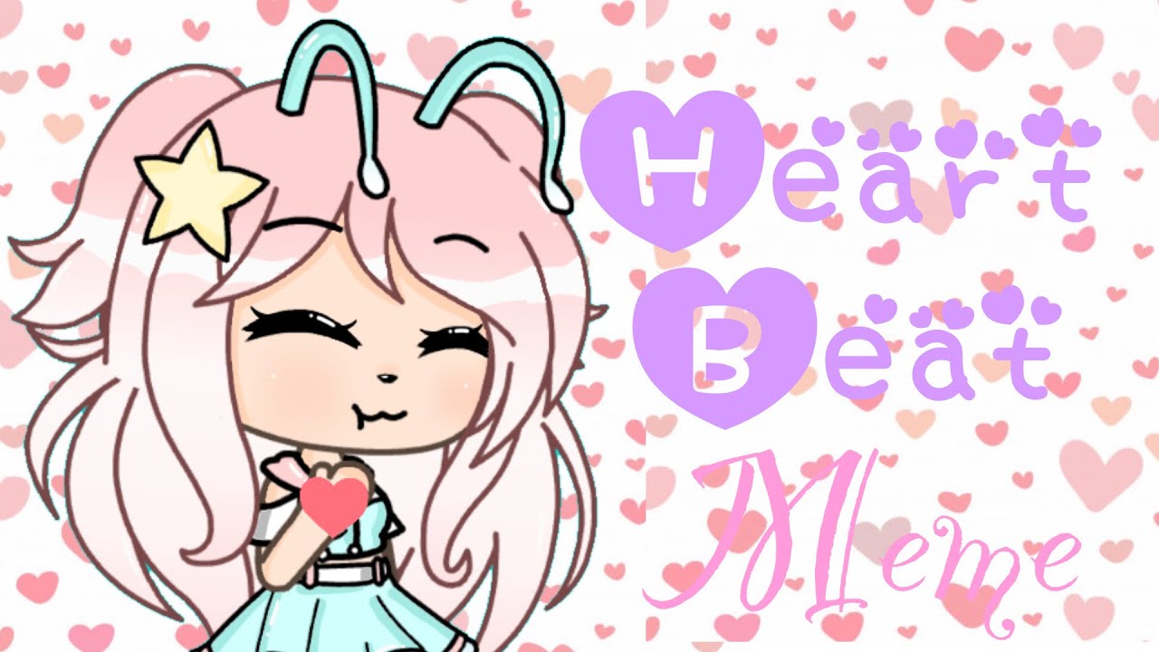 || Heartbeat Meme || Gacha Life || - YouTube
