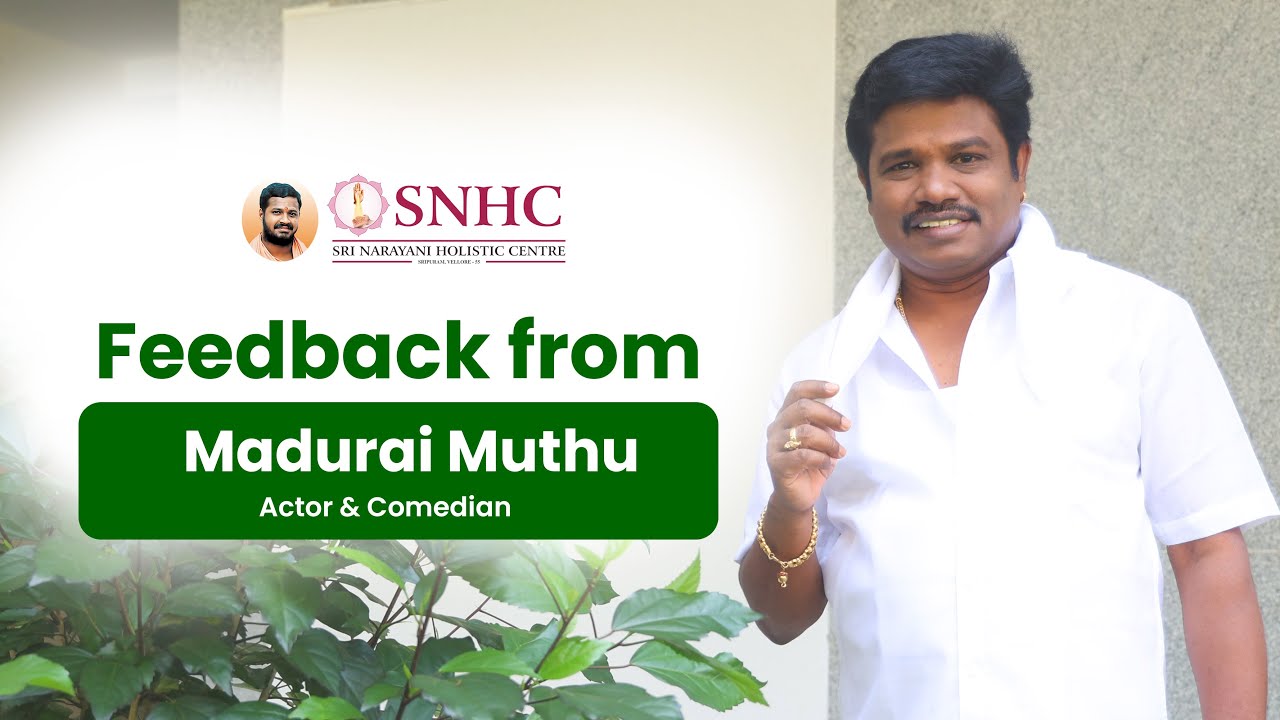 Feedback from Madurai Muthu - Actor & Comedian our Ayurvedic centre l ...