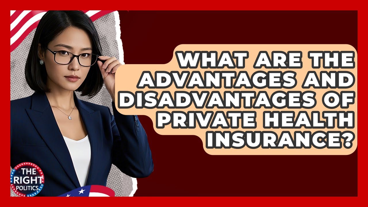 What Are The Advantages And Disadvantages Of Private Health Insurance ...