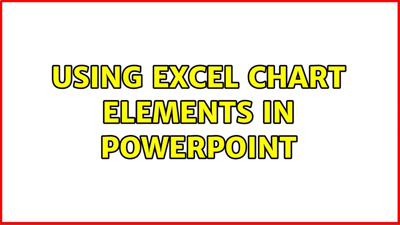 Using Excel Chart Elements In Powerpoint YouTube Using Excel Chart Elements In Powerpoint YouTube