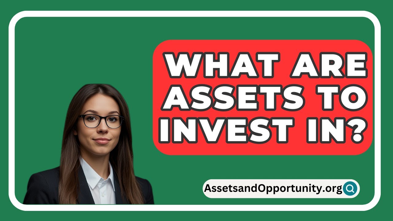 What Are Assets to Invest In? - AssetsandOpportunity.org - YouTube