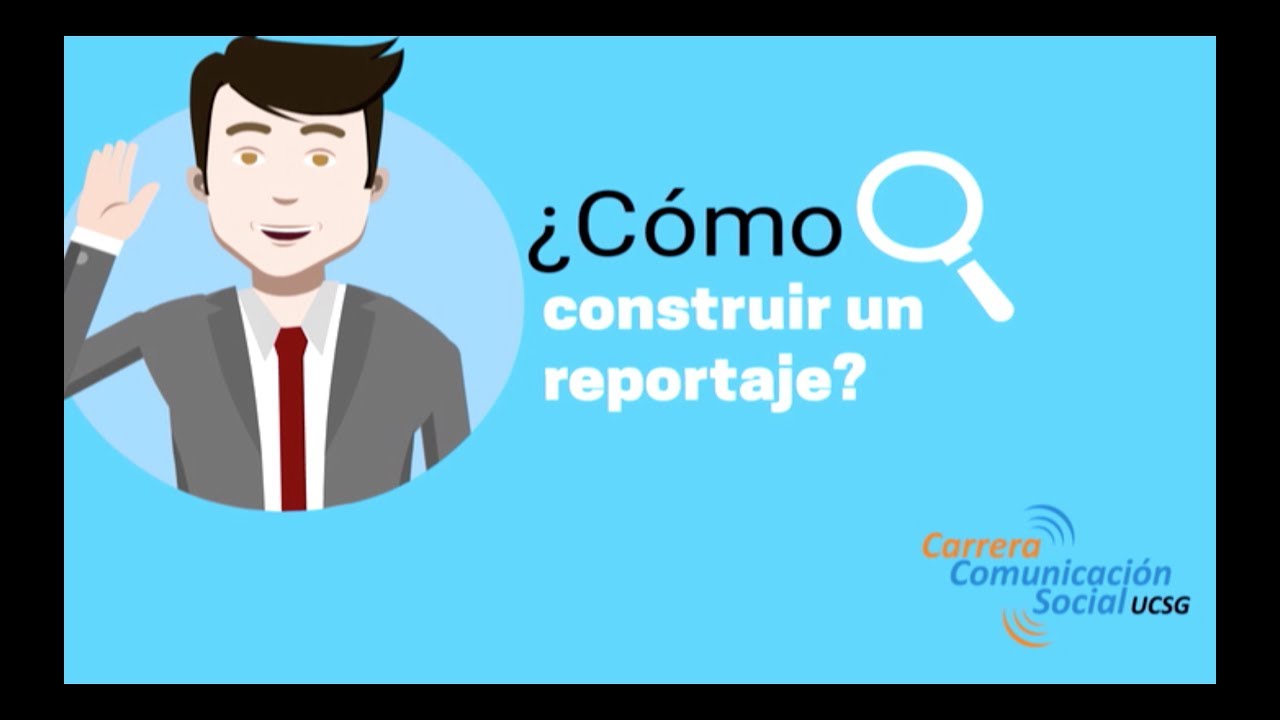 ¿Cómo construir un reportaje? | TIPS DE PERIODISMO | COMUNICACIÓN UCSG ...