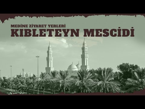 Kıbleteyn Mescidi - Mekke - Medine Ziyaret Yerleri